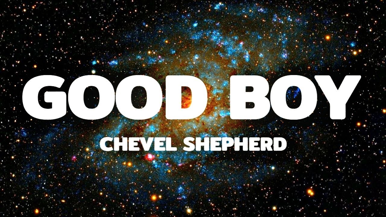 Chevel Shepherd - Good Boy ( Song ) - YouTube