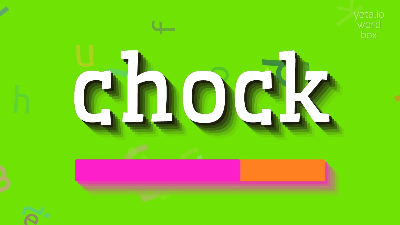 How to say "chock"! (High Quality Voices) - YouTube