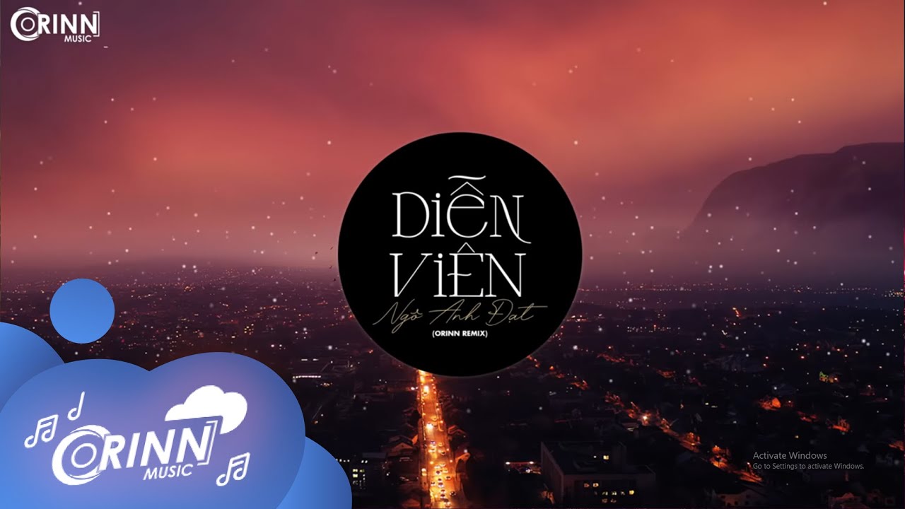 Diễn Viên (Orinn Remix) - Ngô Anh Đạt | Nhạc Trẻ Remix Tik Tok Căng Cực ...