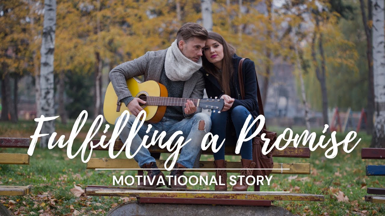 Fulfilling a Promise | A Short Motivational Story With moral lesson ...