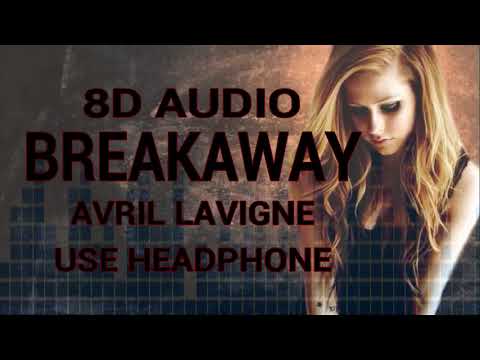 Avril Lavigne - Breakaway 8D Audio - YouTube