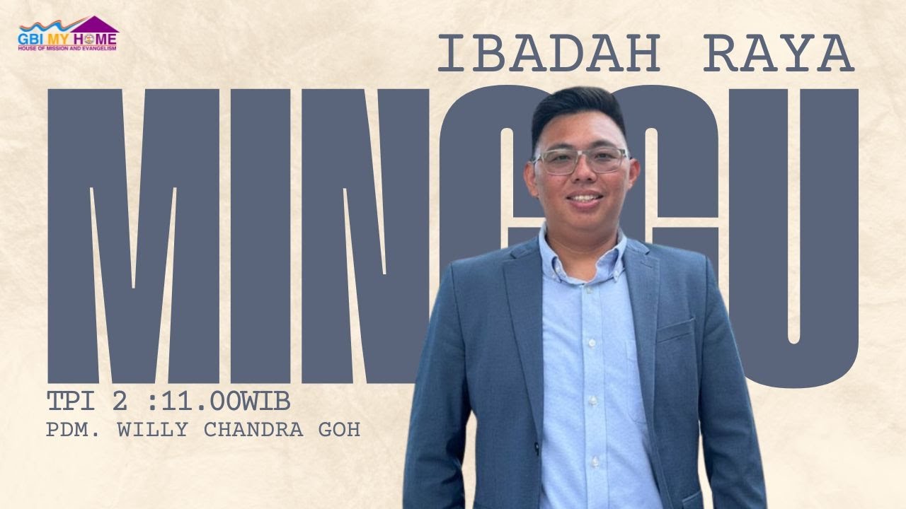 IBADAH RAYA 2 | 4 AGUSTUS 2024 | GBI MY HOME RAWASARI | PDM. WILLY ...