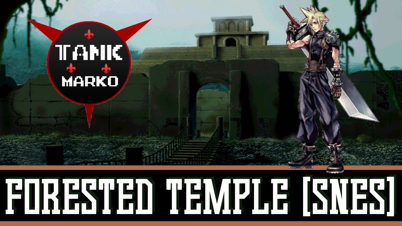 Final Fantasy VII - Forested Temple | Super Nintendo / SPC700 ...