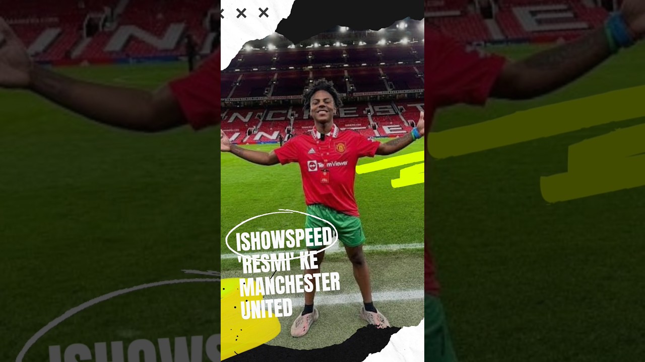 Ishowspeed 'Resmi' ke Manchester United 🤣 #shorts #beritabola - YouTube