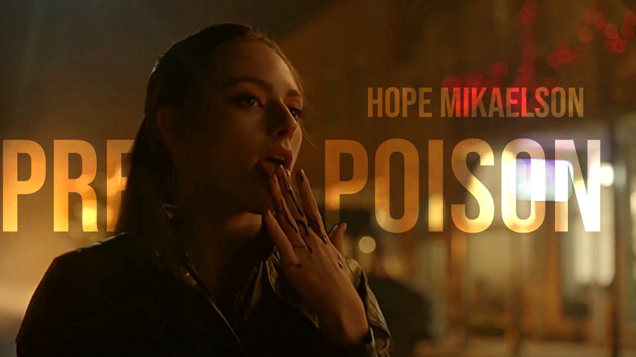 Hope Mikaelson | Pretty Poison - YouTube