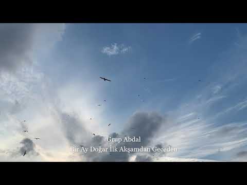 grup abdal | bir ay doğar ilk akşamdan geceden