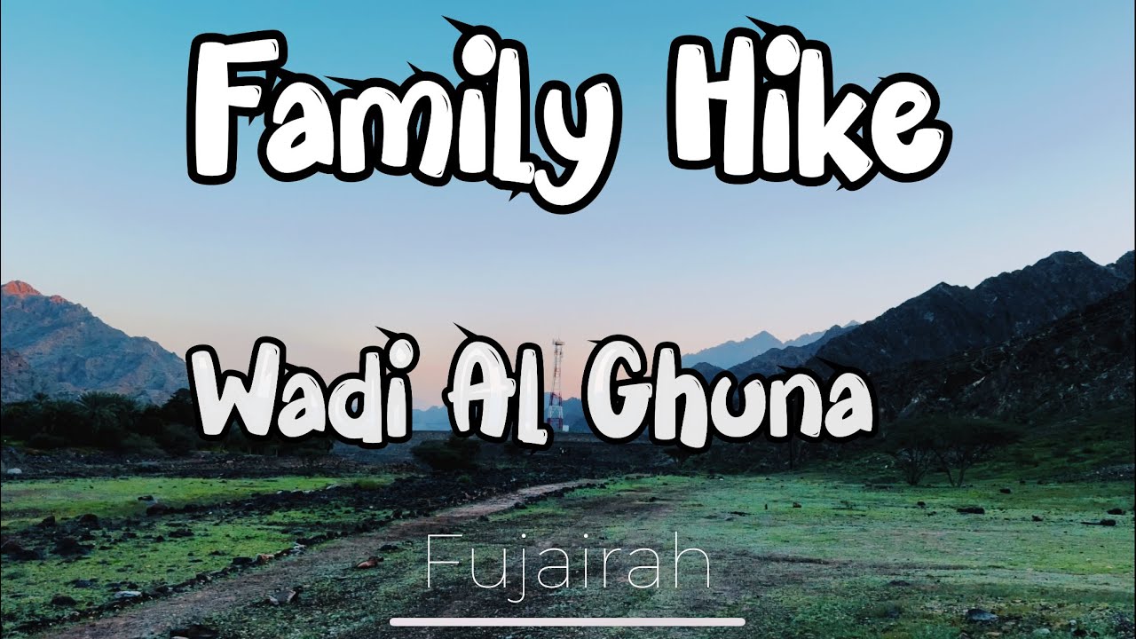Family Hike Wadi Al Ghuna Fujairah UAE Hiking - YouTube