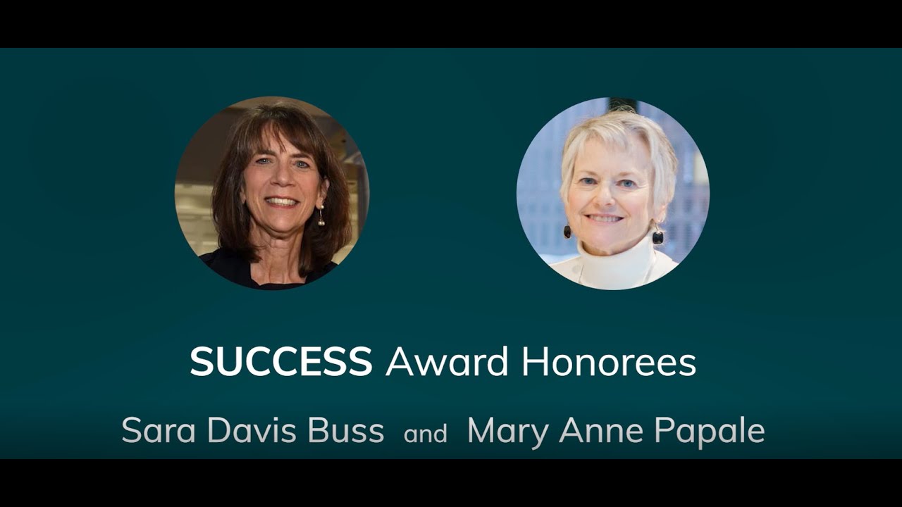 Sara Davis Buss and Mary Anne Papale SUCCESS Award Honoree Video ...