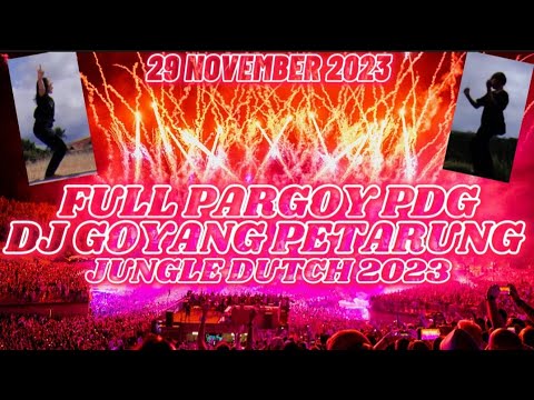 FULL PARGOY PDG!!DJ GOYANG PETARUNG TERBARU 2023[JUNGLE DUTCH X DJ RISKI PDG]