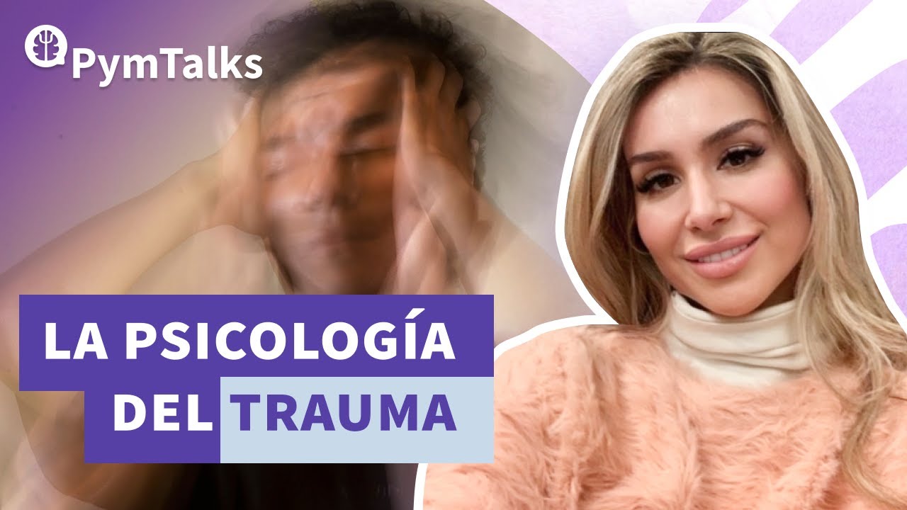 PymTalks #4 ft Nuria Gordillo | Psicología del Trauma: conexión ...