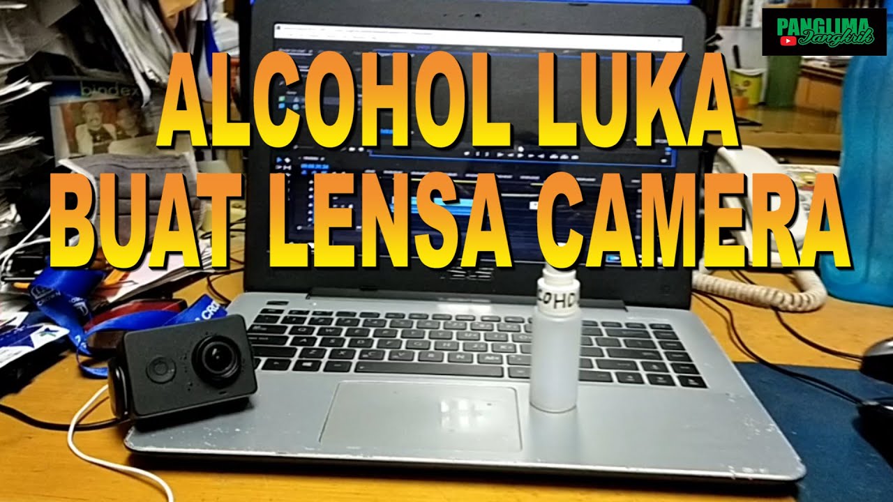 ALCOHOL LUKA UNTUK LENSA CAMERA ! - YouTube