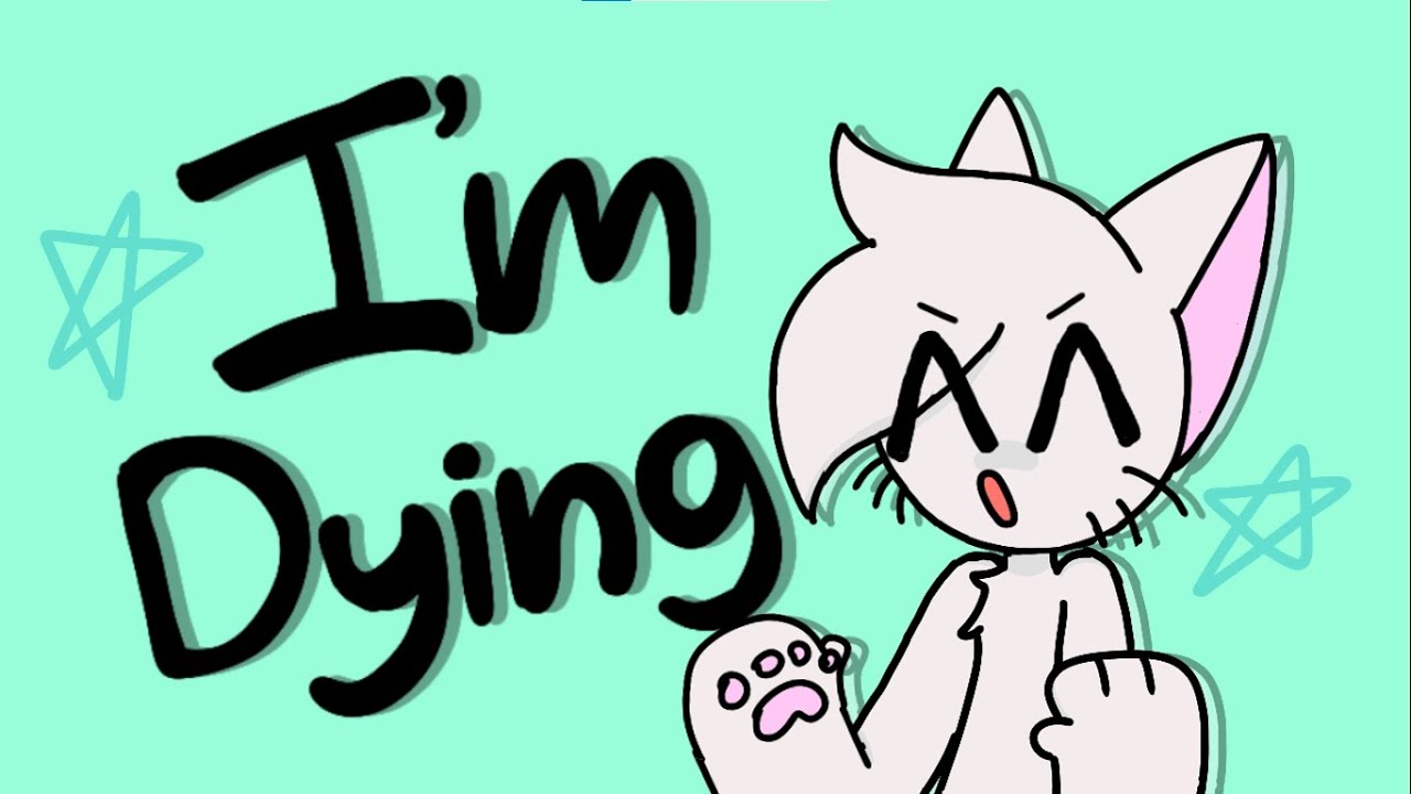 IM DYING animation meme || FlipaClip - YouTube