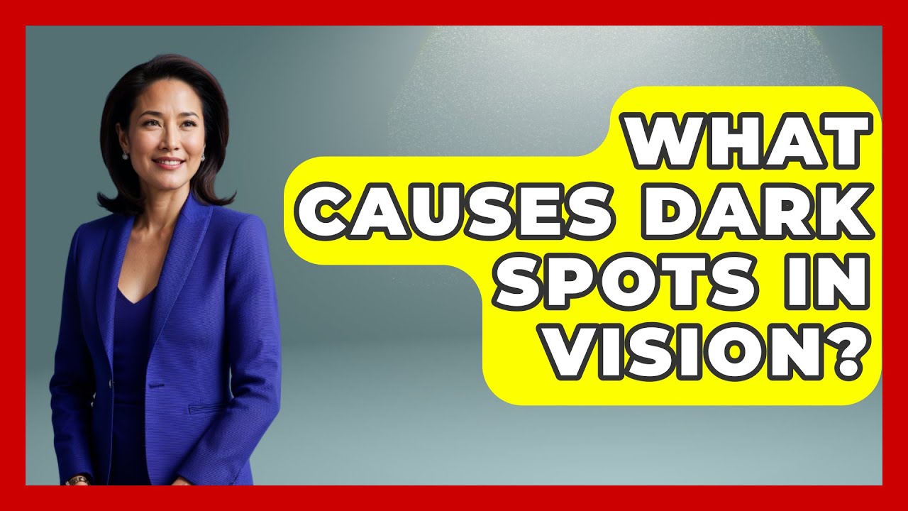 What Causes Dark Spots In Vision? – Optometry Knowledge Base - Diabetes
