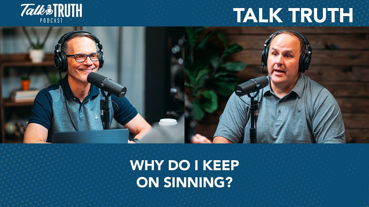 Talk Truth - Why do I keep on sinning? - YouTube