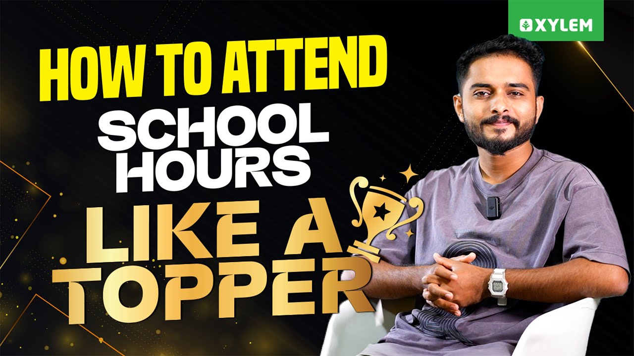 How to Attend School Hours Like a Topper ? | Xylem Class 8 CBSE - YouTube