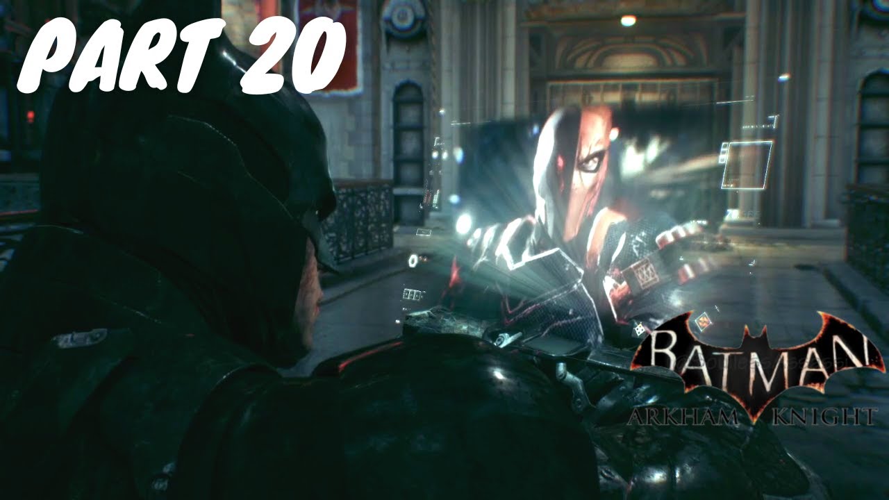 Batman: Arkham Knight Part 20 - Slade Aka Deathstroke Full game ...
