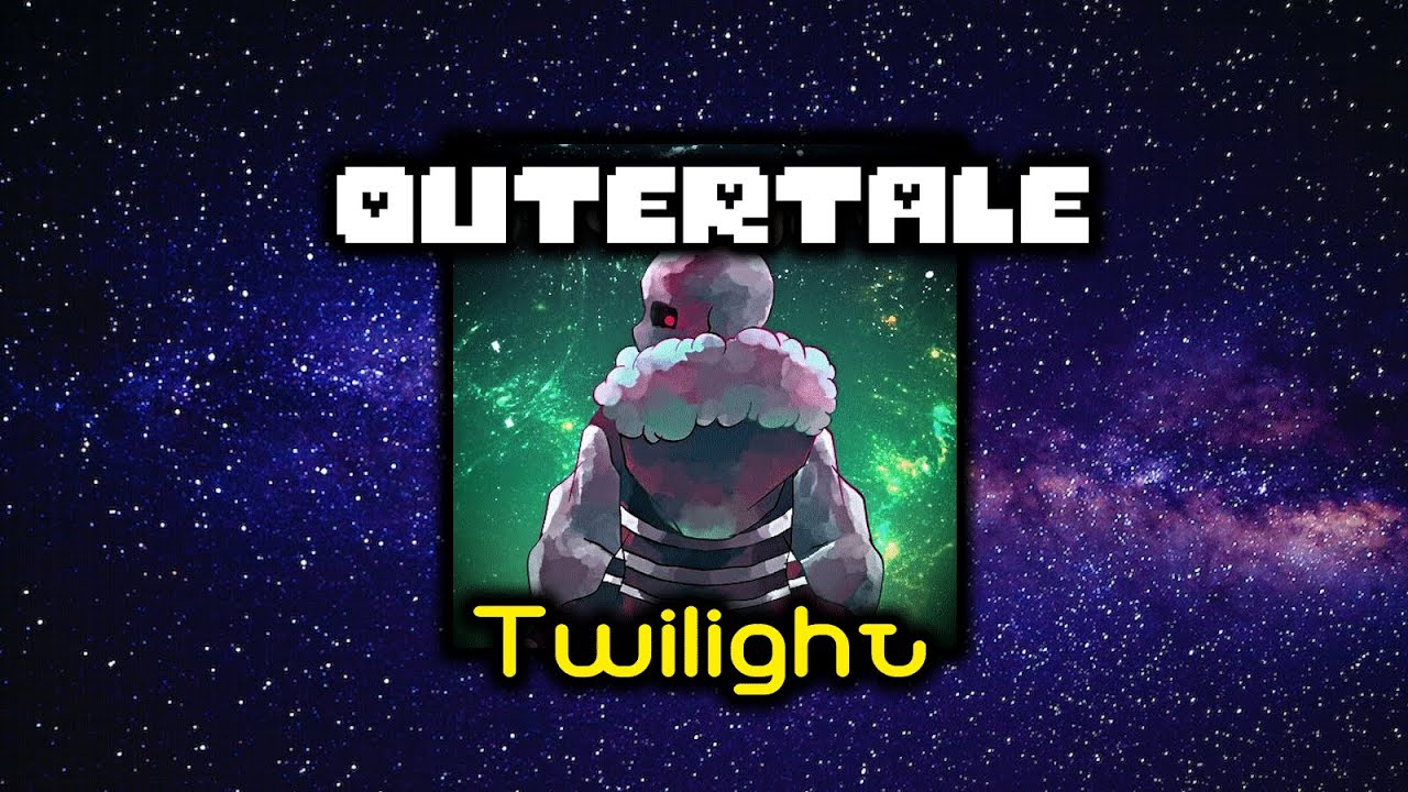 『Outertale: Cosmic Dust』Twilight【Cover】200 Subs Special! - YouTube