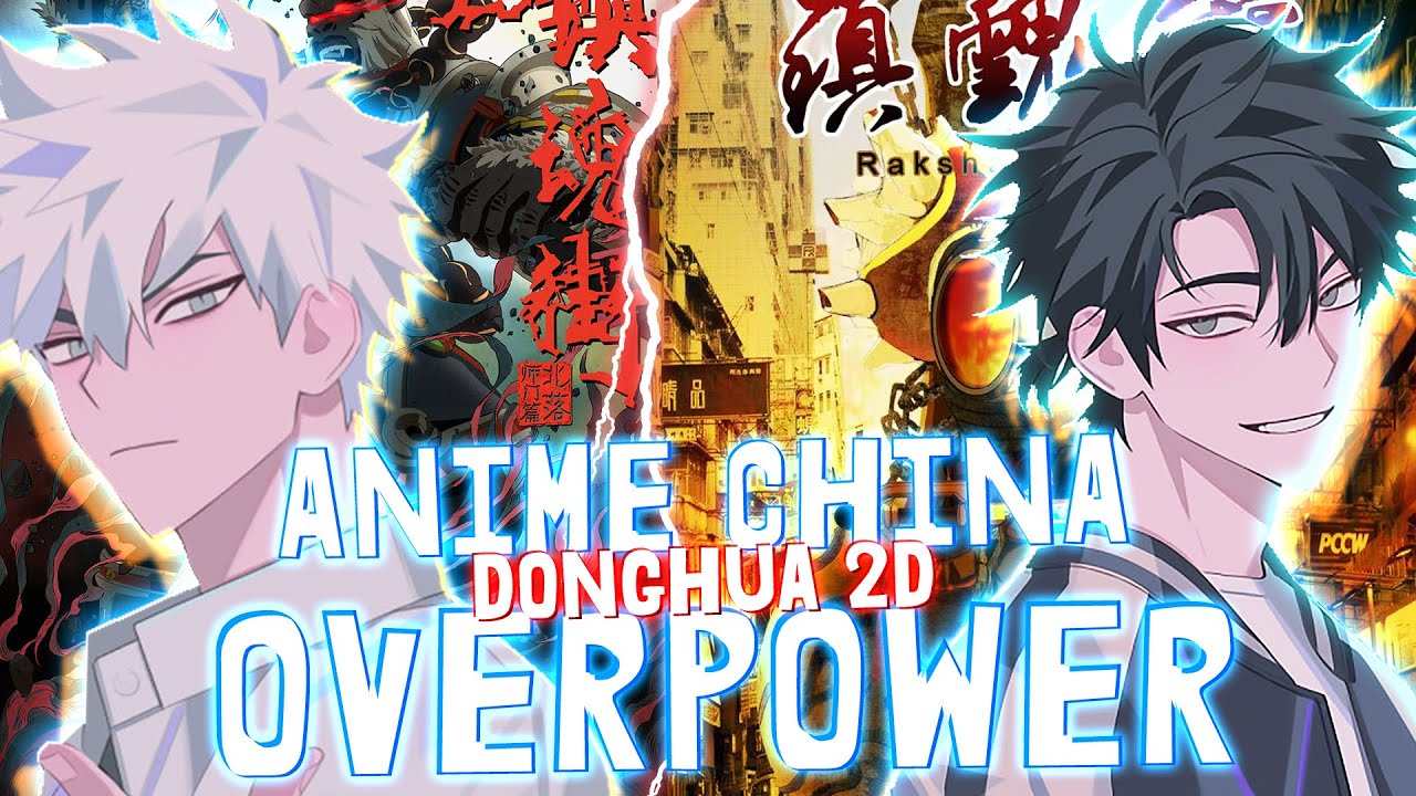 8 Anime China [Donghua 2D] Dengan Karakter Utama Sangat Overpower - YouTube