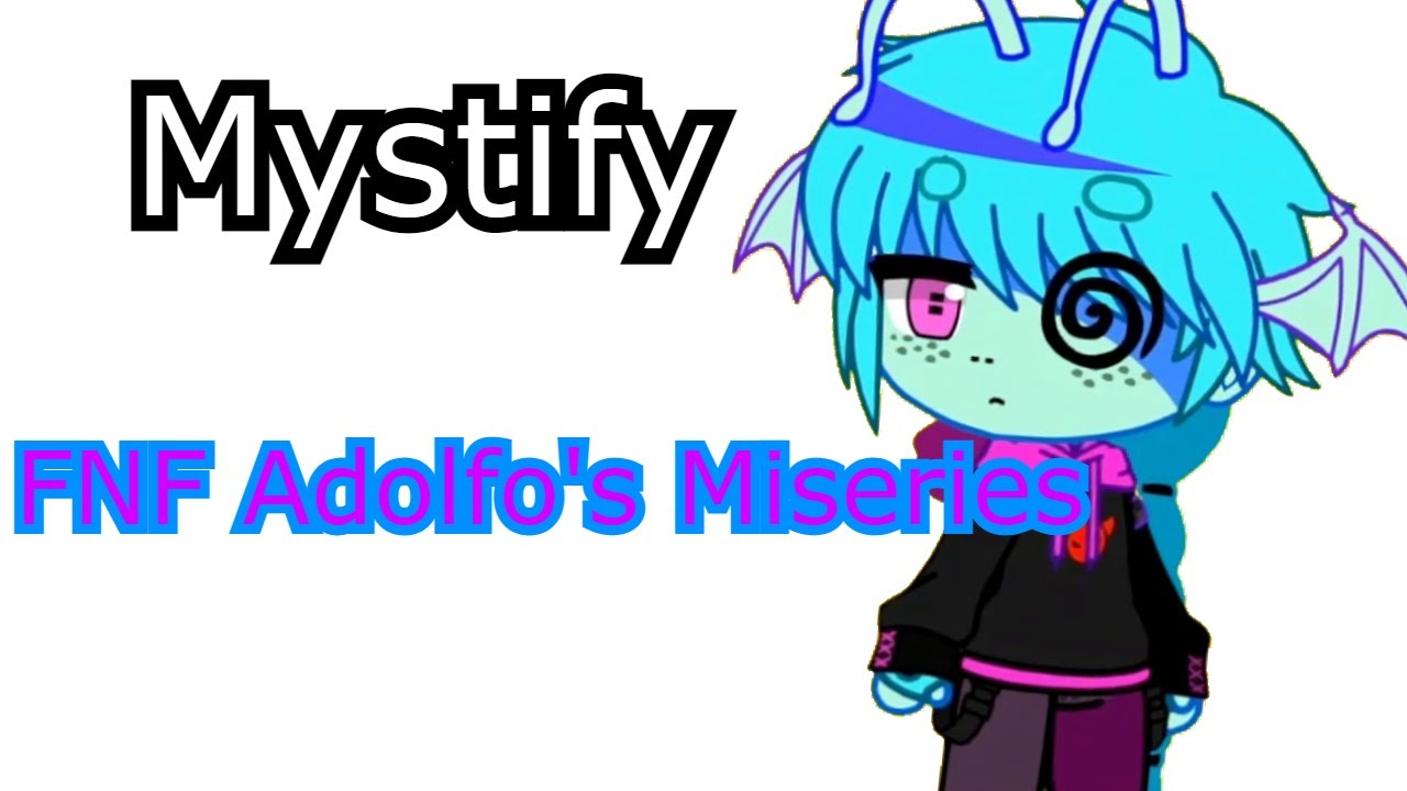 Mystify || FNF Adolfo's Miseries || Gacha FNF - YouTube