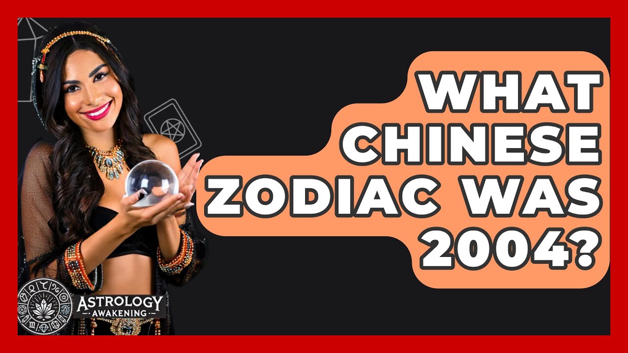 What Chinese Zodiac Was 2004? - Astrology Awakening - YouTube