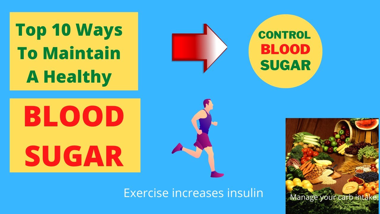 Top 10 Ways To Maintain A Healthy BLOOD SUGAR Level Control Blood top-10-ways-to-maintain-a-healthy-blood-sugar-level-control-blood