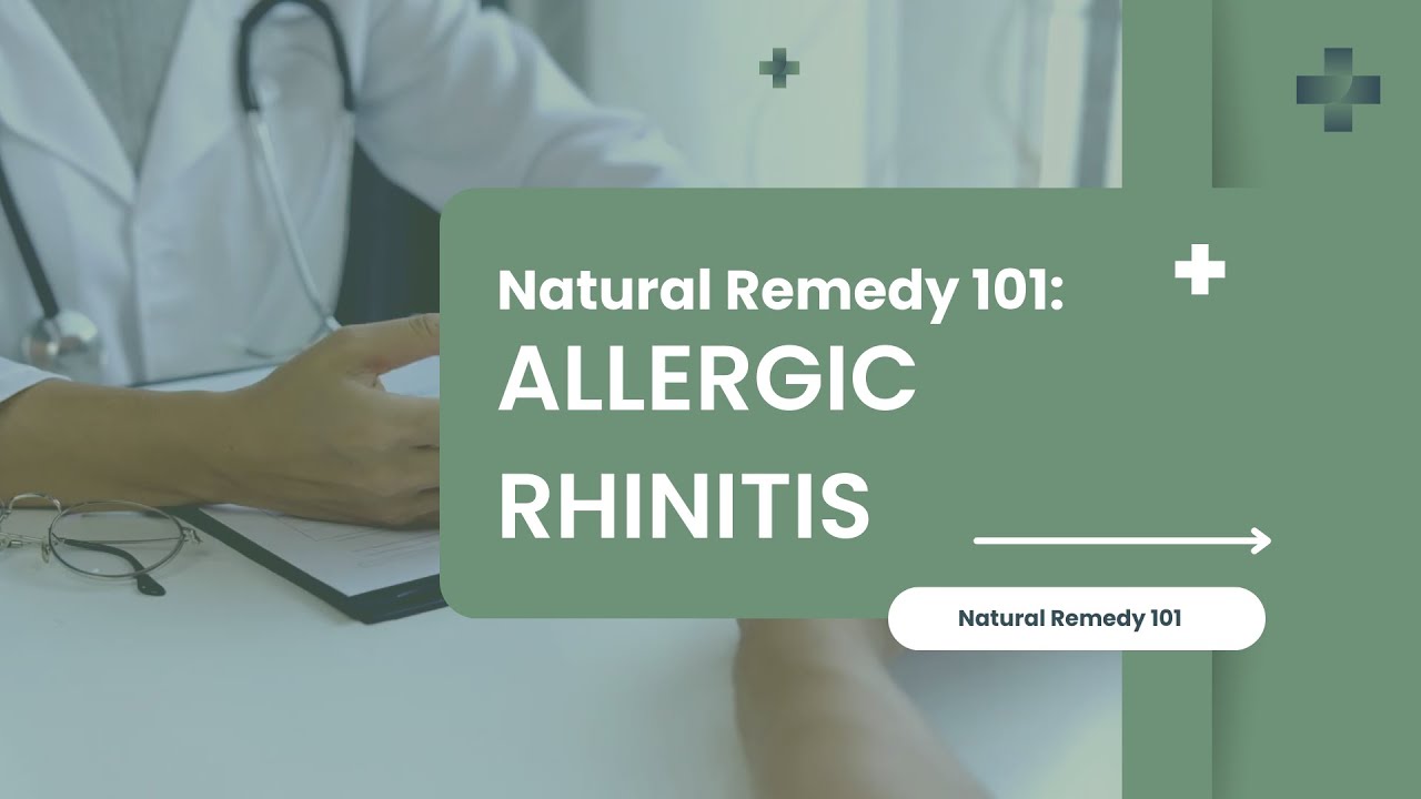 Natural Remedy 101: Allergic Rhinitis - YouTube