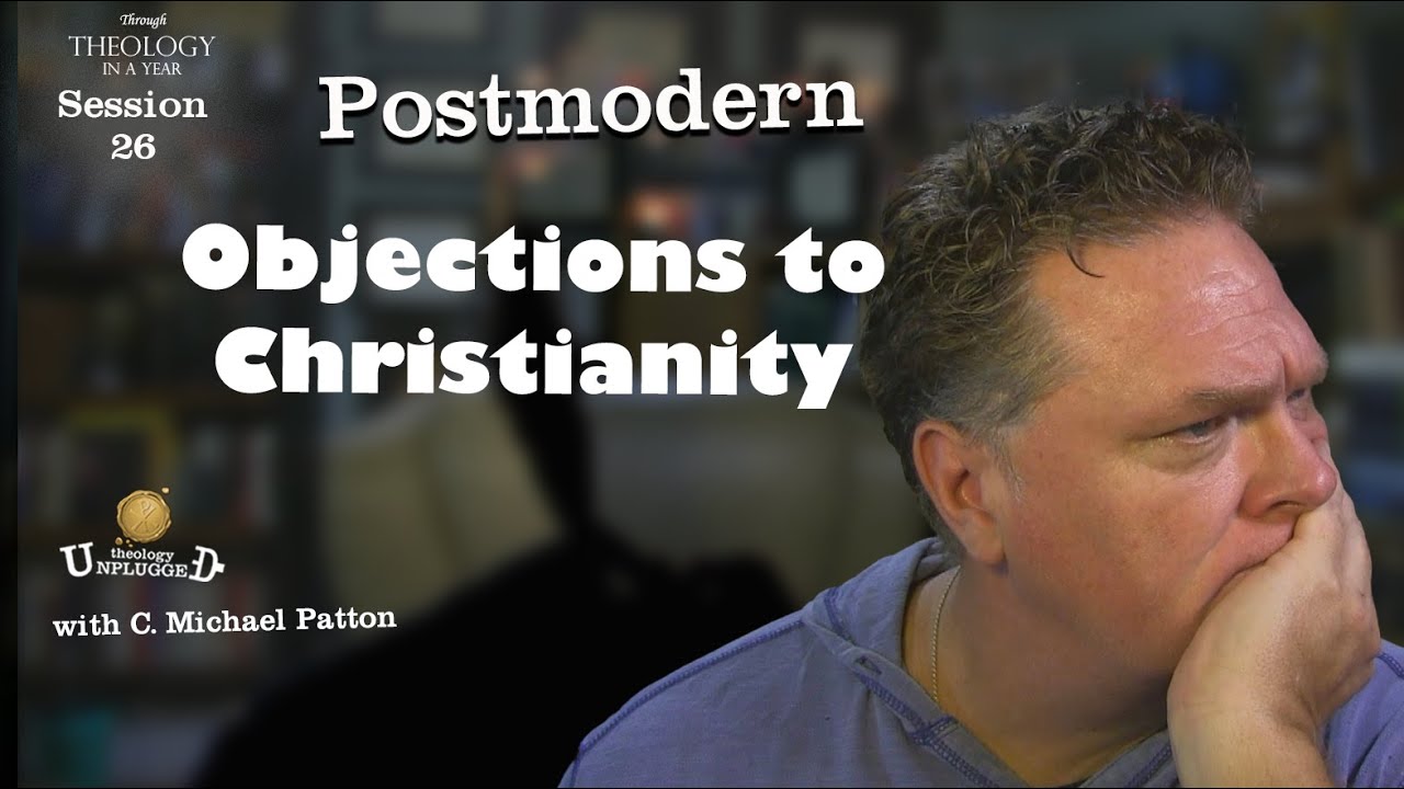 27. Through Theology in a Year with C. Michael Patton: Postmodern ...