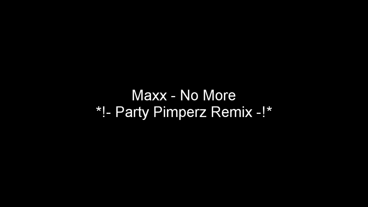 Maxx - No More (Party Pimperz 2008 Remix) - YouTube