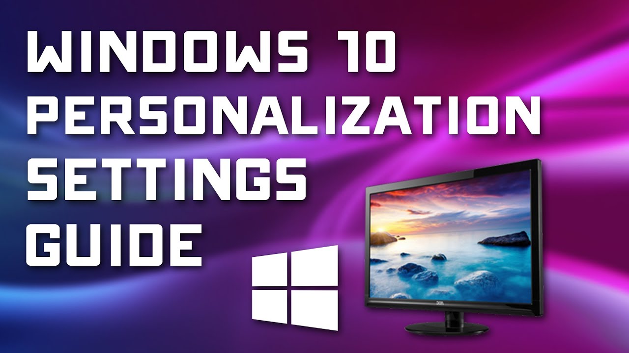 Windows 10 Settings - Personalization - Setup Backgrounds, Themes ...