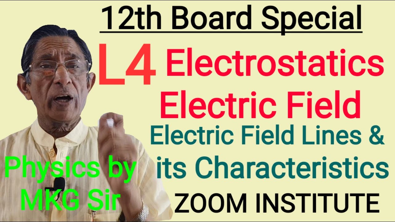 Electric Field Lines:Electrostatics: L4: Physics XII BOARDS SPECIAL:MKG ...