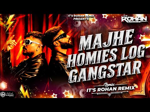 Majhe Homies Log Gangster ( Remix ) | It's Rohan Remix | Mc Altaf | Mc Gavthi | Yeda Yung | 2026 Mix