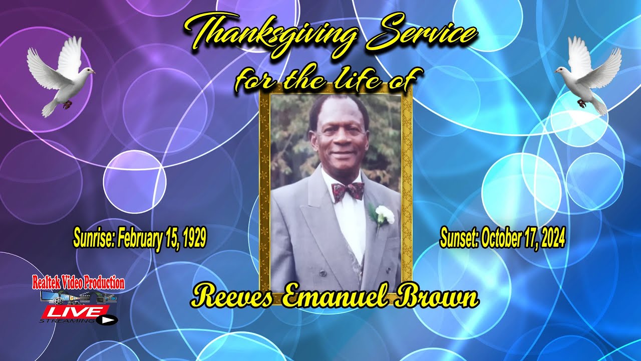 Thanksgiving Service for the Life of Reeves Emanuel Brown - YouTube