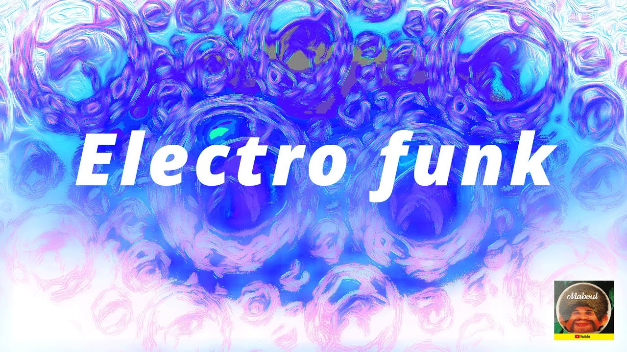 Electro funk - YouTube