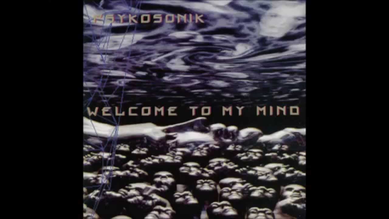 Psykosonik - Welcome To My Mind (anesthesia mix) - YouTube