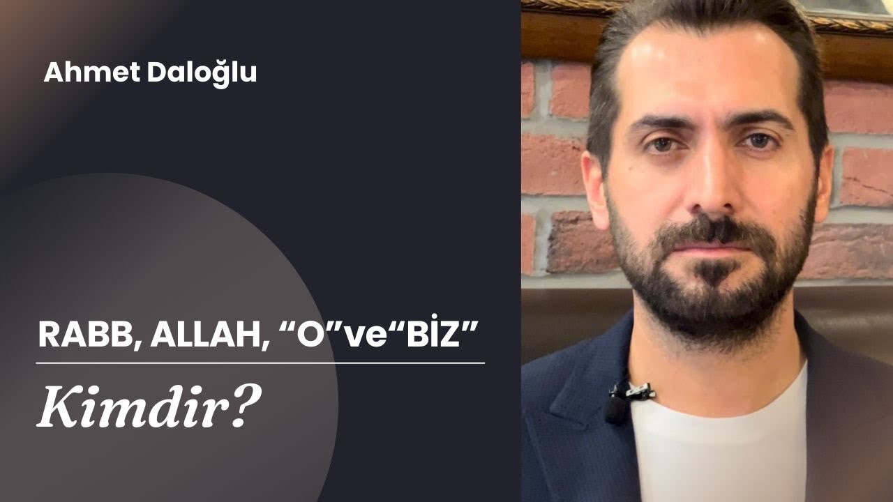 Rabb, Allah, “O” ve “Biz” Kimdir? - YouTube