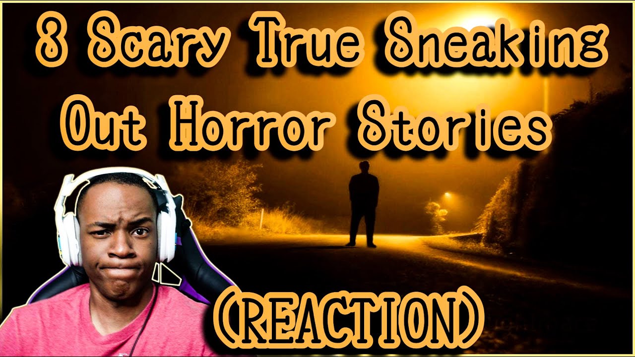 3 Scary TRUE Sneaking Out Horror Stories (REACTION) Livestream - YouTube