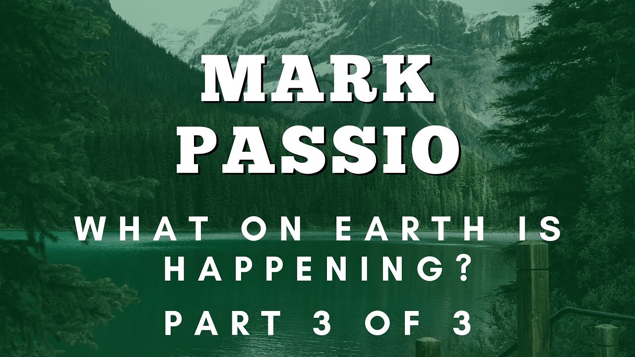 Mark Passio - What On Earth Is Happening - Part 3 of 3 - YouTube