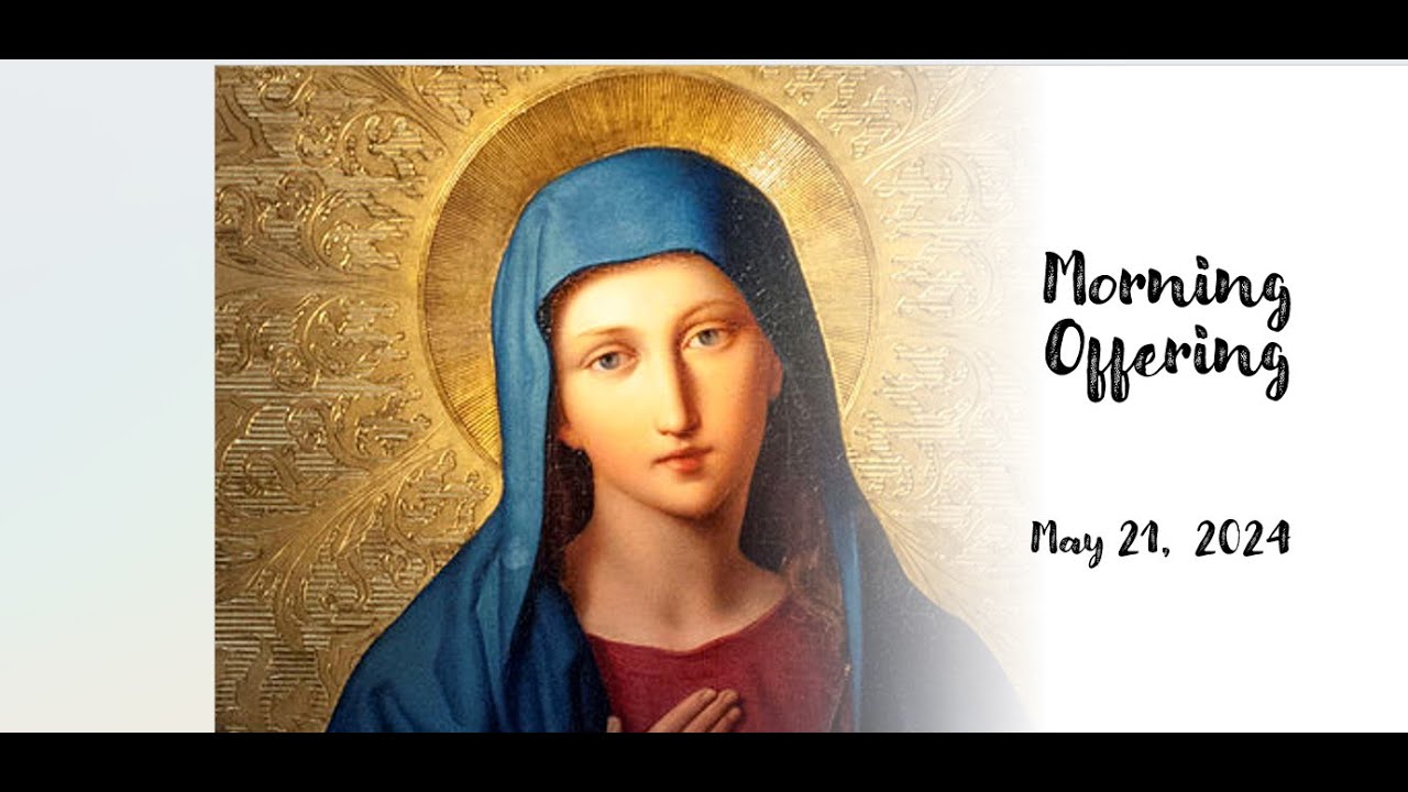 Morning Offering for May 21, 2024 - YouTube