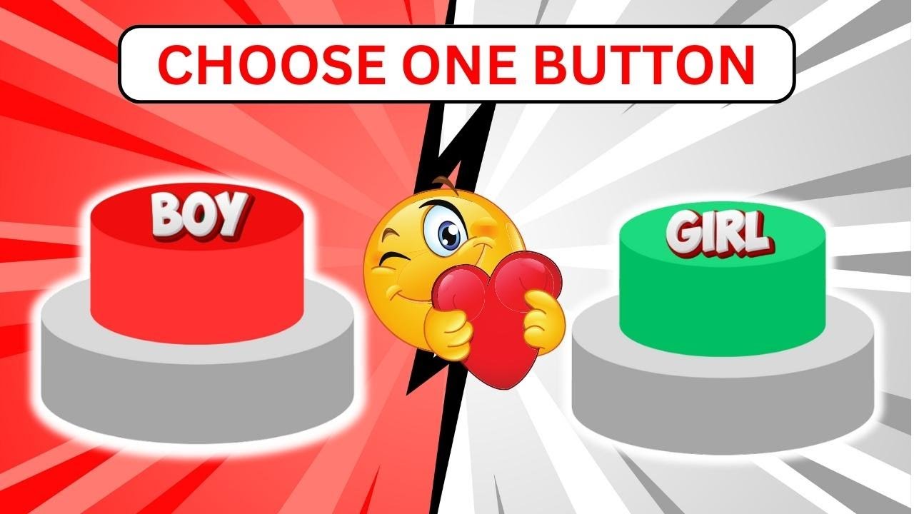 Choose One Button Boy Or Girl Edition! | Choose One Button Boy Or Girl ...