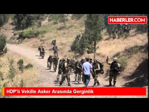HDP'li Vekille Asker Arasında Gerginlik