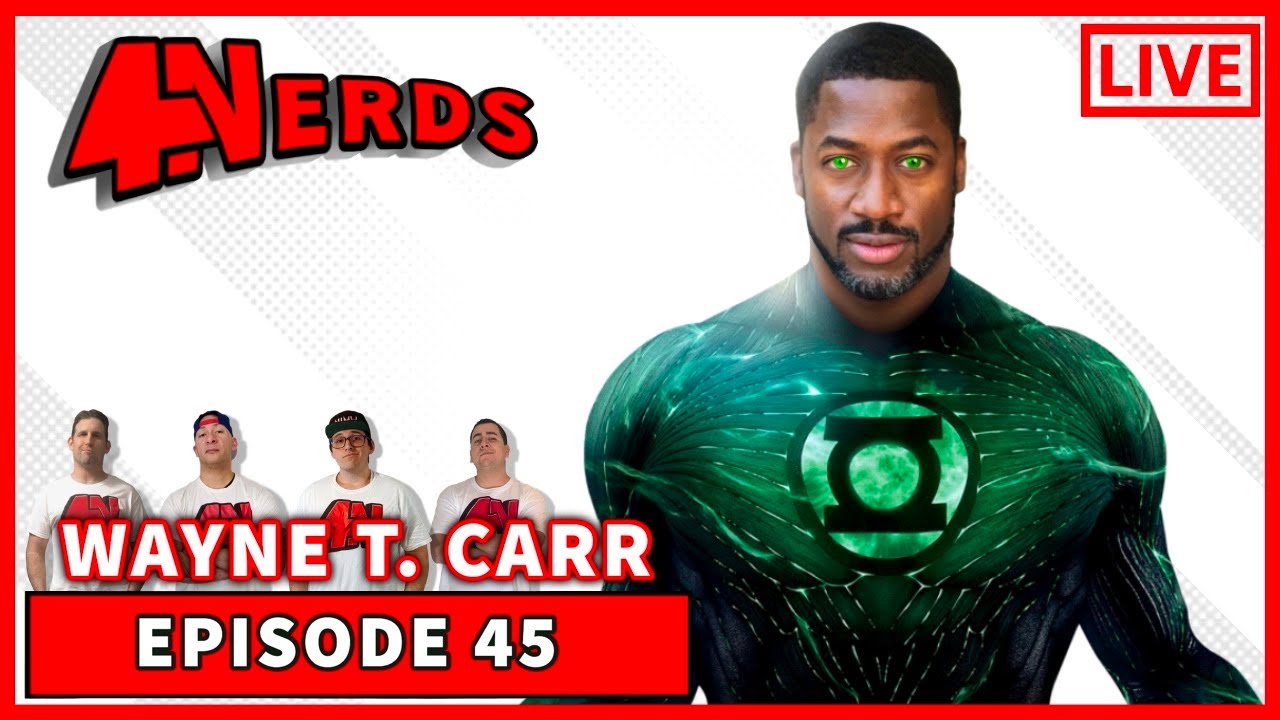 4Nerds- EPISODE 45: Wayne T. Carr (ZSJL GREEN LANTERN) - YouTube
