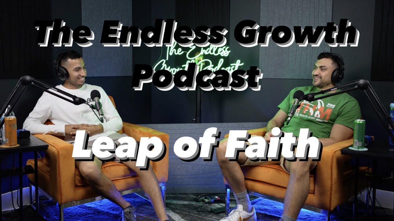 Leap of Faith | The Endless Growth Podcast #28 - YouTube
