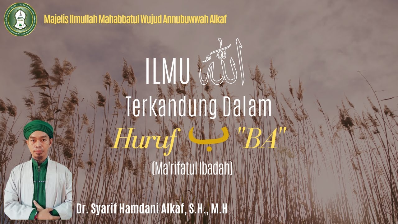 Ilmu Allah Terkandung Dalam Huruf "BA" (Ma'rifatul Ibadah) - YouTube