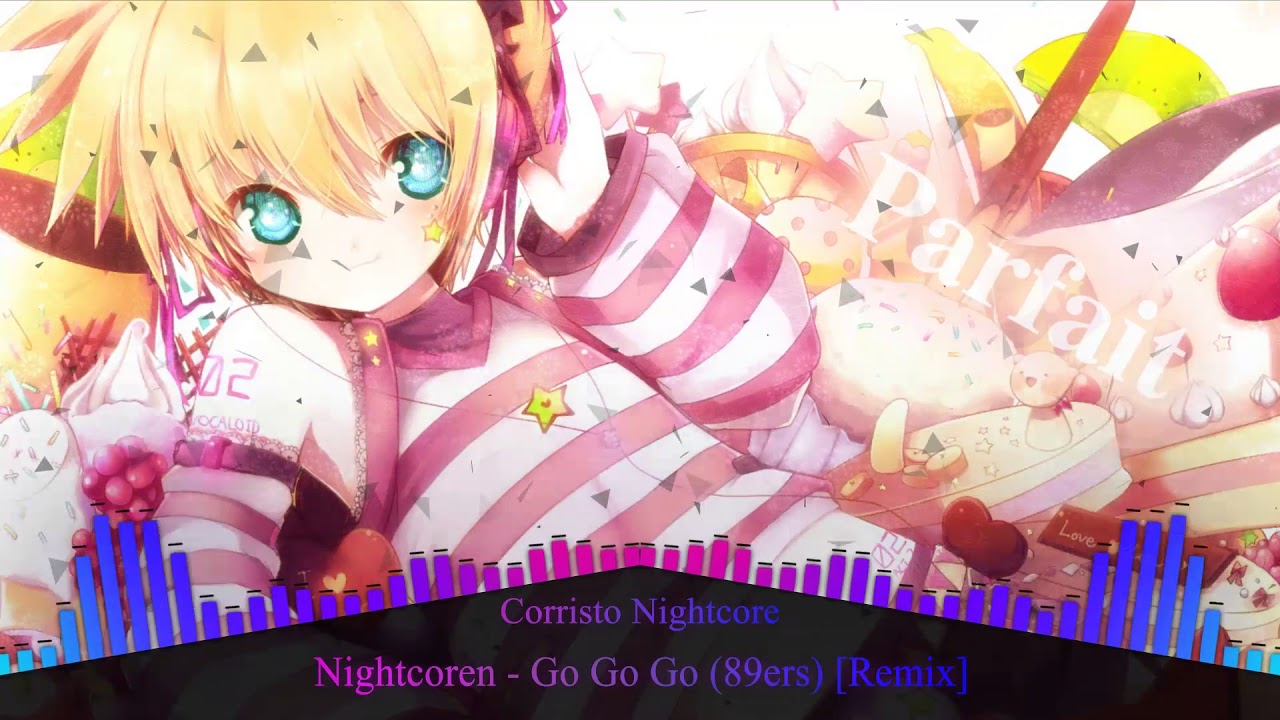 Nightcore - Go Go Go (89ers) [CLAWZ Remix] - YouTube