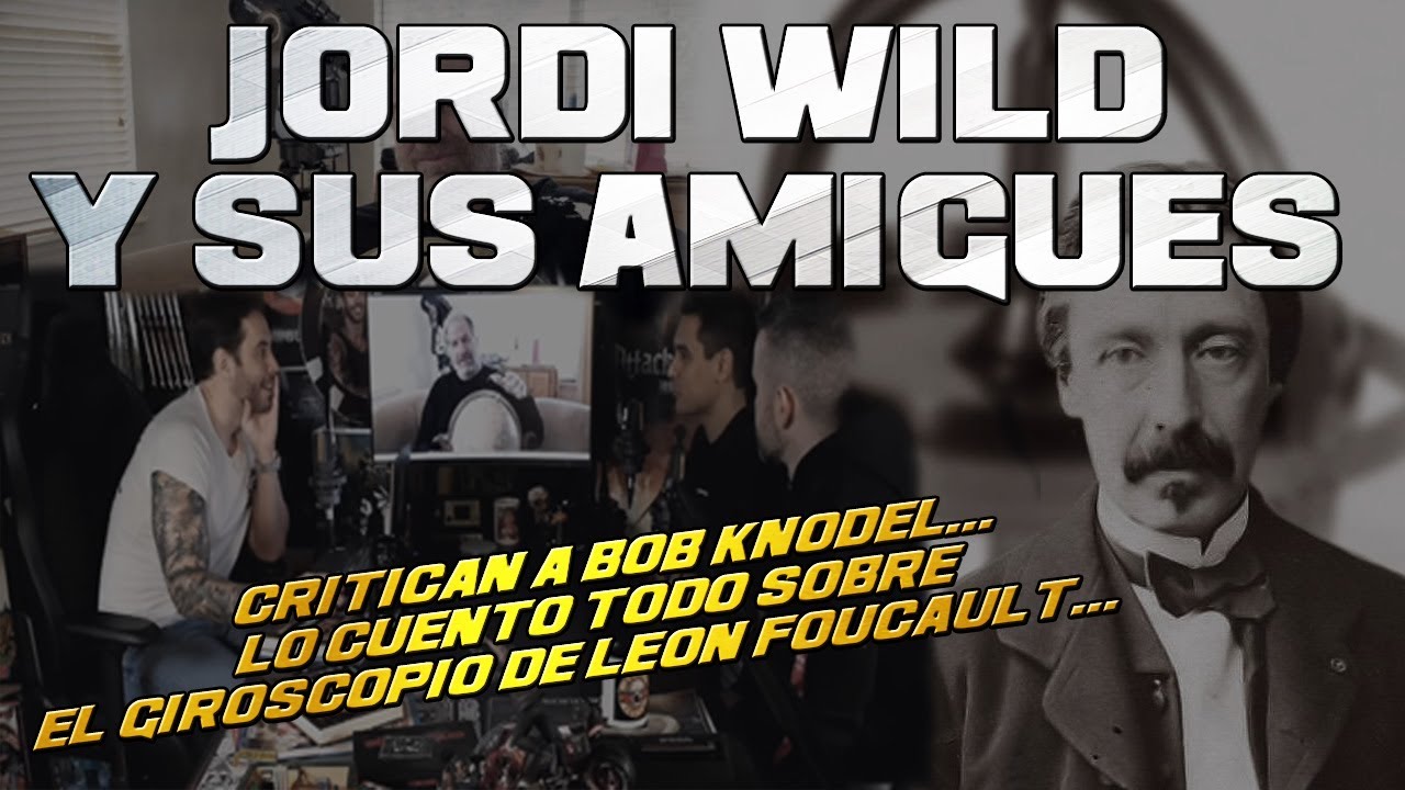 JORDI WILD / BOB KNODEL Y LEÓN FOCAULT 👨‍🎓 - YouTube