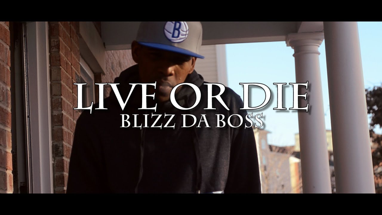 Blizz Da Boss - Live Or Die | Shot by @Newagephotos - YouTube