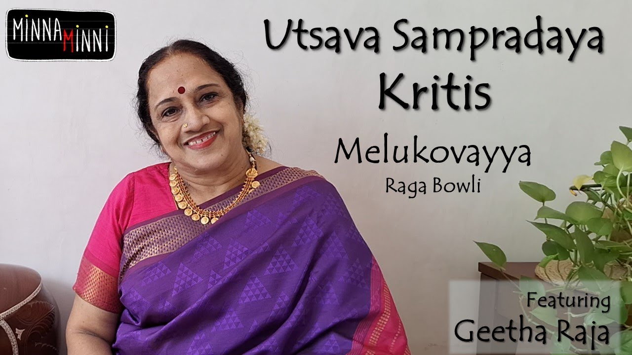 Melukovayya | Geetha Raja | Utsava Sampradaya Carnatic Keertanam Songs ...