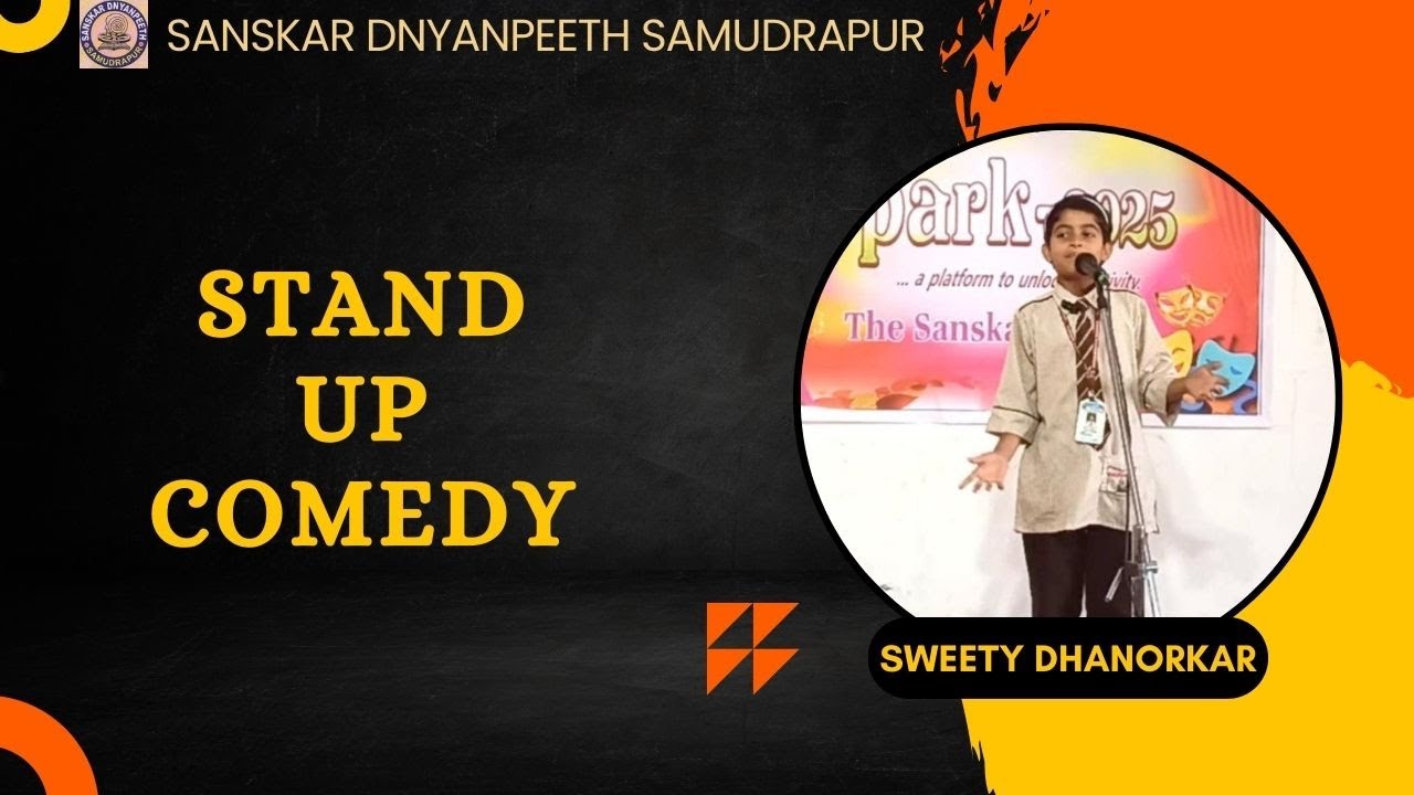 Stand up Comedy || Sweety Dhanorkar || Sanskar Dnyanpeeth Samudrapur ...