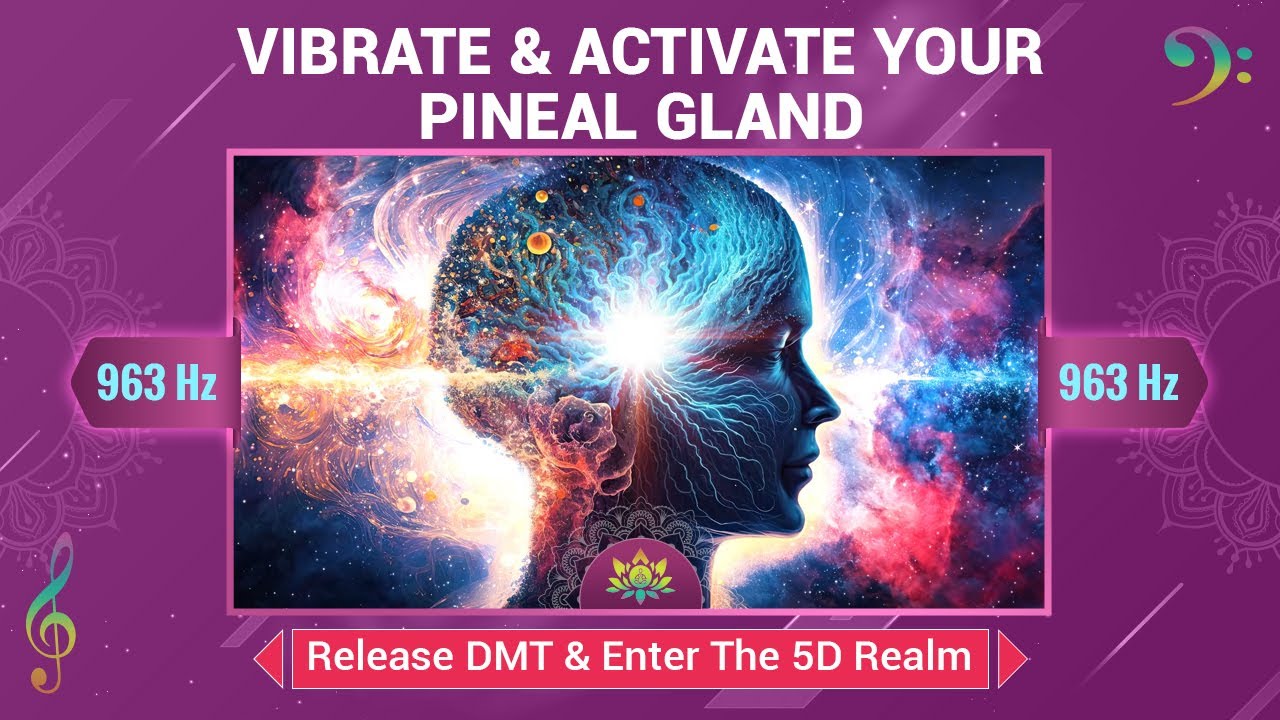 Vibrate & Activate Your Pineal Gland – Release DMT & Enter The 5D Realm ...