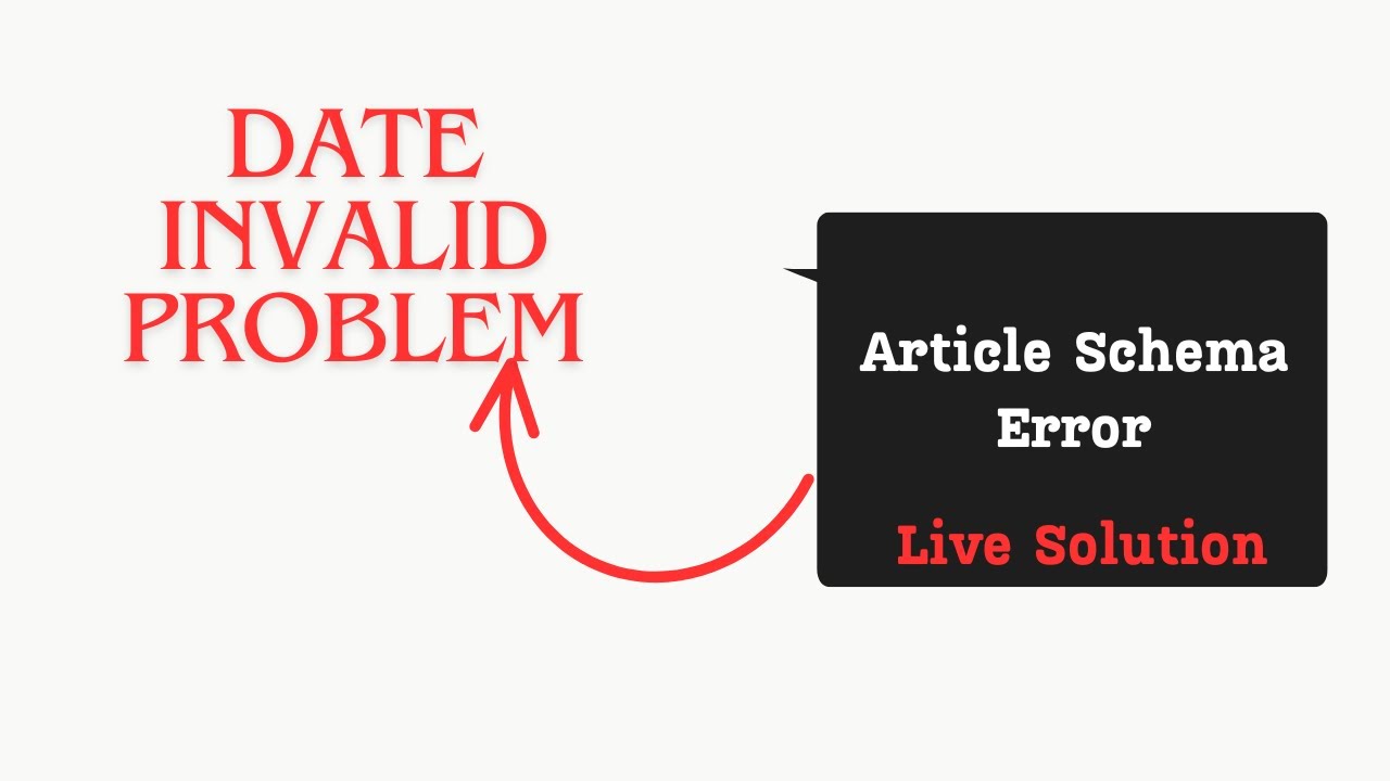 Article Schema Issue | Date Invalid problem | Article Schema Problem ...